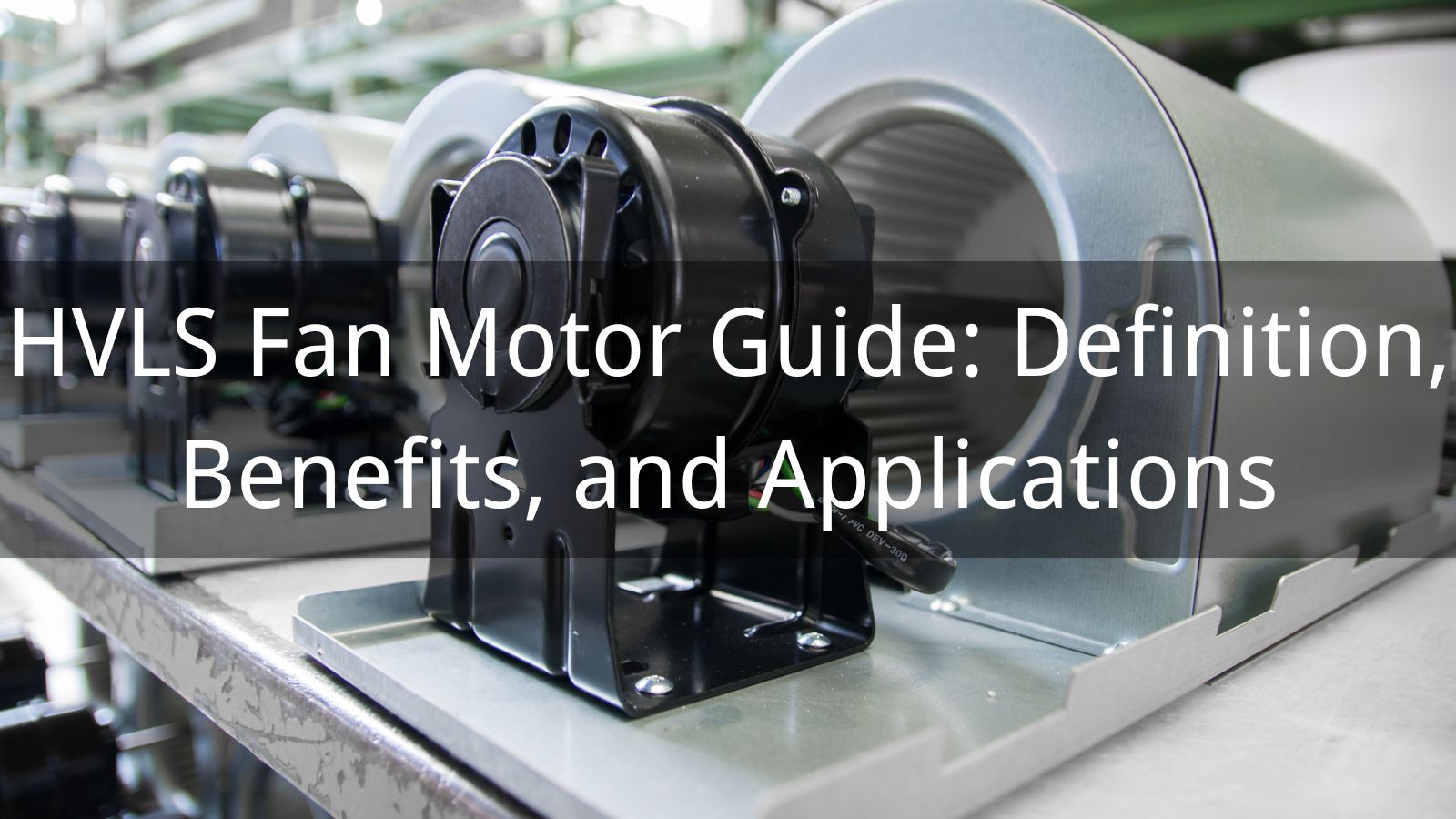 HVLS Fan Motor Guide: Definition, Benefits, and Applications - Xingtai
